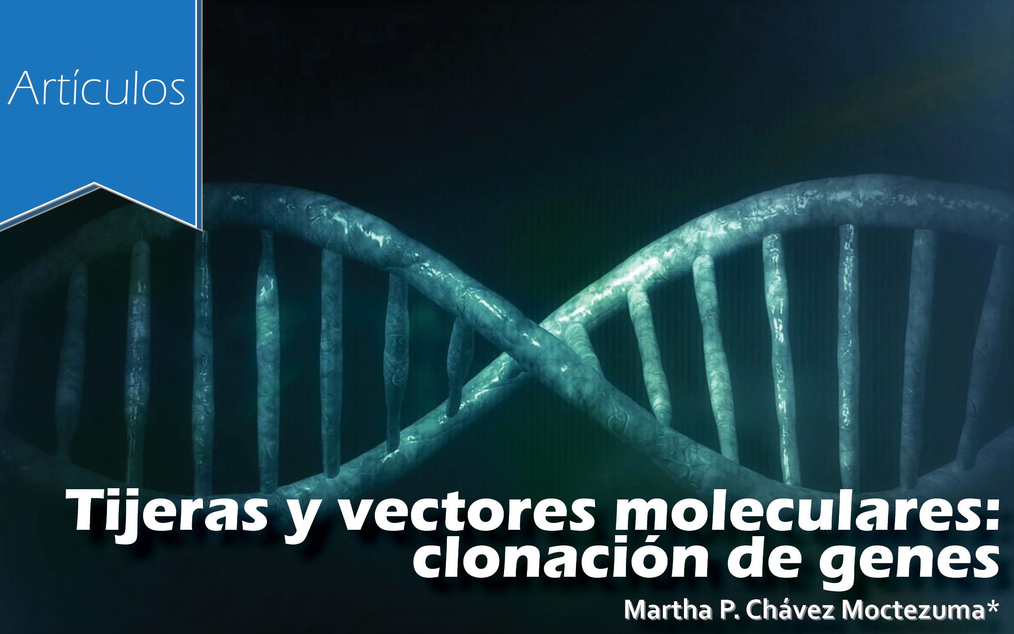 TIJERAS Y VECTORES MOLECULARES: CLONACIÓN DE GENES